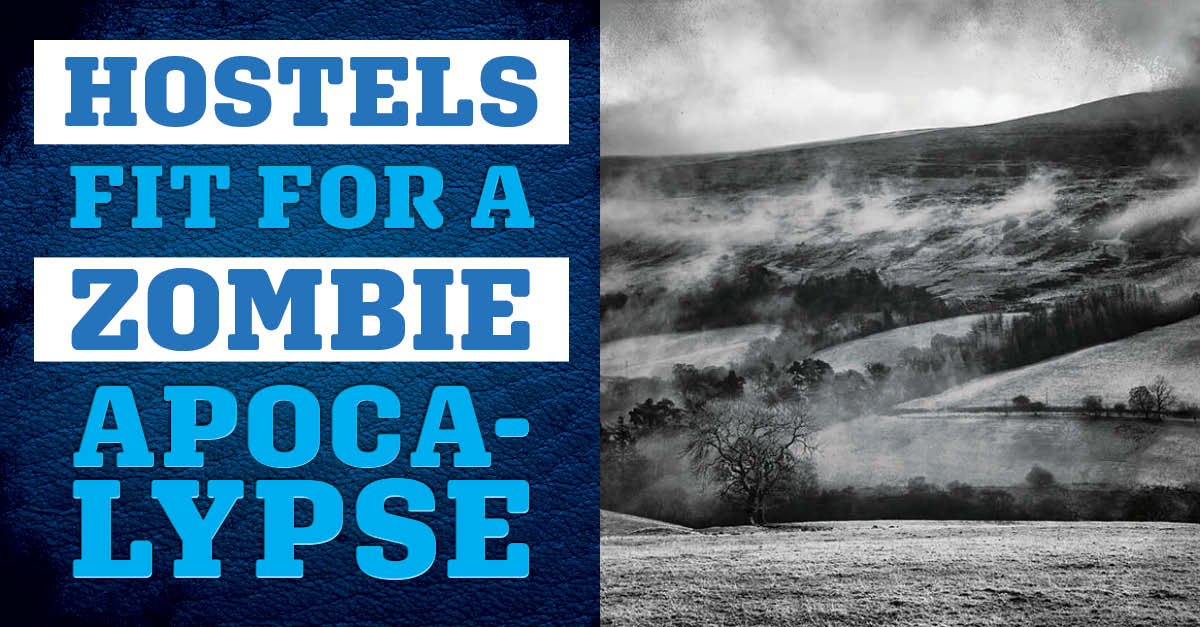 Zombie Survival: Hostels Fit for the Apocalypse - The Nomad Experiment